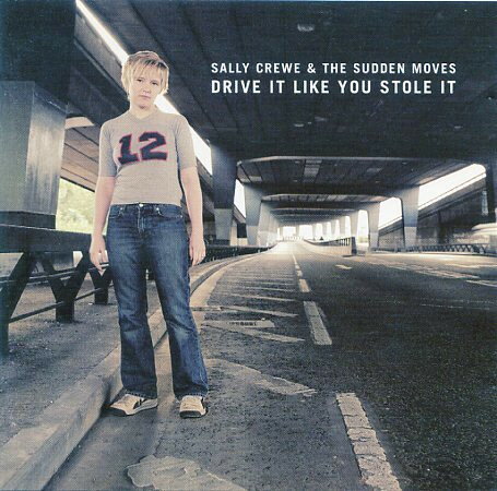 ・アーティスト Sally Crewe & The Sudden Moves ・タイトル Drive It Like You Stole It ・レーベル・型番 12XU 12XU0152 ・フォーマット CD ・コンディション(盤) 良い...