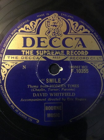 ・アーティスト David Whitfield ・タイトル Smile - Theme From Modern Times / How, When Or Where ・レーベル・型番 DECCA F10355 ・フォーマット 78回転SP盤...