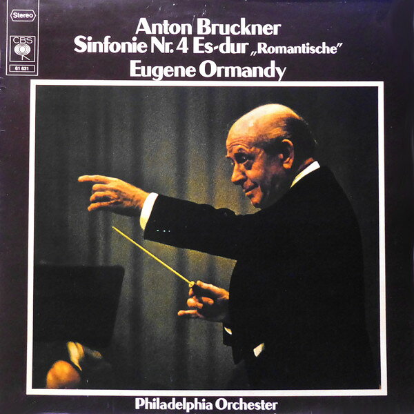・アーティスト Anton Bruckner, Eugene Ormandy, The Philadelphia Orchestra ・タイトル Sinfonie Nr.4 Es Dur "Romantische" ・レーベル・型番 CBS...