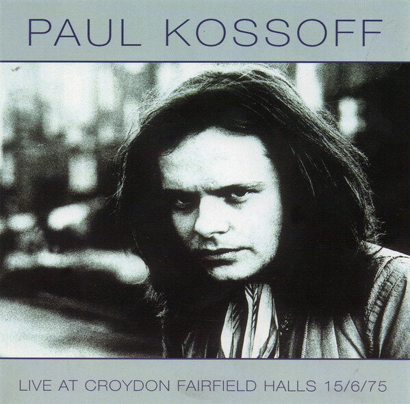 ・アーティスト Paul Kossoff ・タイトル Live At Croydon Fairfield Halls 15/6/75 ・レーベル・型番 Eagle Records EAMCD035,GAS0000035EAM ・フォーマット...