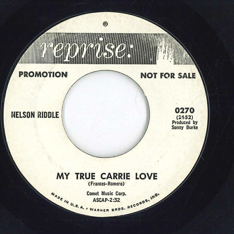 ・アーティスト Nelson Riddle ・タイトル My True Carrie Love / Hello, Dolly! ・レーベル・型番 REPRISE RECORDS 0270PROMO ・フォーマット 7" ・コンディション(盤...