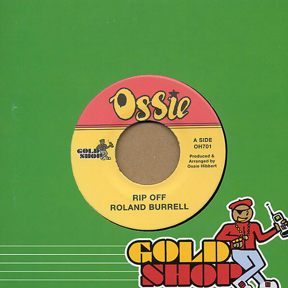 ・アーティスト Roland Burrell / Barry Bailey ・タイトル Rip Off / Gun Slinger ・レーベル・型番 Ossie, Gold Shop OH701 ・フォーマット 7インチレコード ・コンディ...