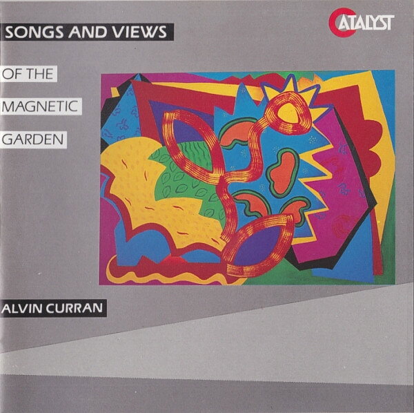 ・アーティスト Alvin Curran ・タイトル Songs And Views Of The Magnetic Garden ・レーベル・型番 Catalyst, BMG Classics 09026618232 ・フォーマット CD...