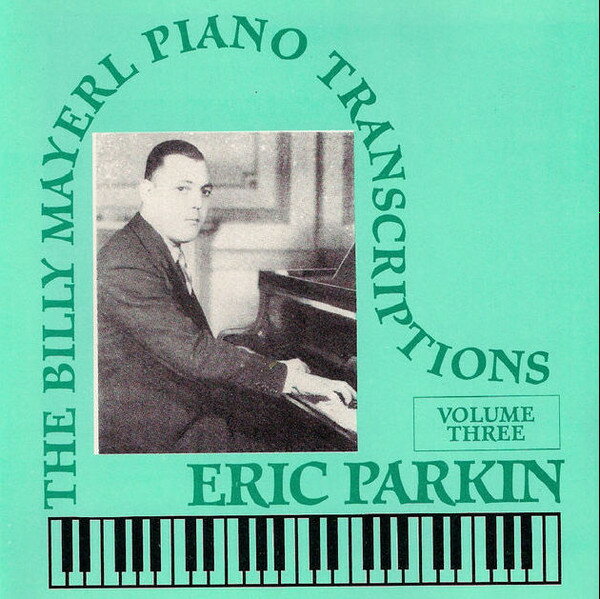 ・アーティスト PARKIN ERIC (piano); MAYERL Billy ・タイトル Billy Mayerl - Piano Transcriptions, Vol. 3 ・レーベル・型番 Priory PRCD468 ・フォー...