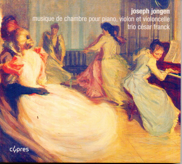 ・アーティスト Joseph Jongen, Trio C?sar Franck ・タイトル Musique de Chambre Pour Piano, Violon Et Violoncelle ・レーベル・型番 Cypres CYP1...