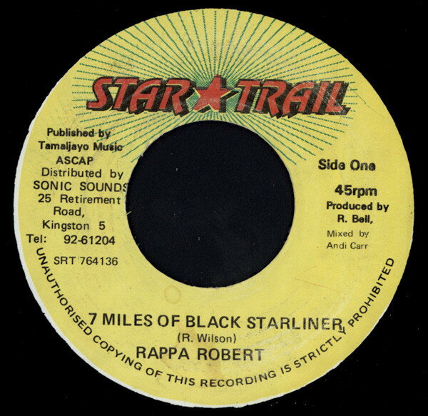 ・アーティスト Rappa Robert ・タイトル 7 Miles Of Black Starline ・レーベル・型番 Star Trail SRT764136 ・フォーマット 7インチレコード ・コンディション(盤) 良い (VG+)...