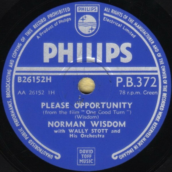 ・アーティスト Norman Wisdom With Wally Stott & His Orchestra ・タイトル Please Opportunity / You Were Meant For Me ・レーベル・型番 Philips...
