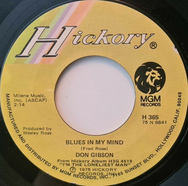 ・アーティスト Don Gibson ・タイトル Blues In My Mind / You've Got To Stop Hurting Me Darling ・レーベル・型番 Hickory Records H365 ・フォーマット ...