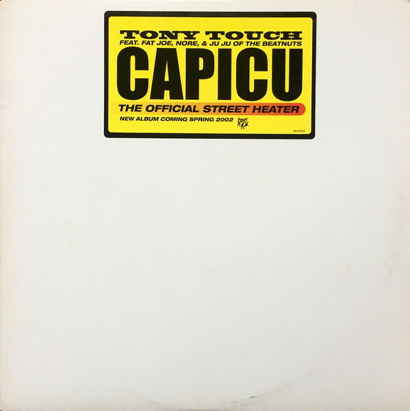 ・アーティスト Tony Touch, Fat Joe, N.O.R.E. & Juju ・タイトル Capicu (The Official Street Heater) ・レーベル・型番 Tommy Boy TB2353PROMO ・フ...