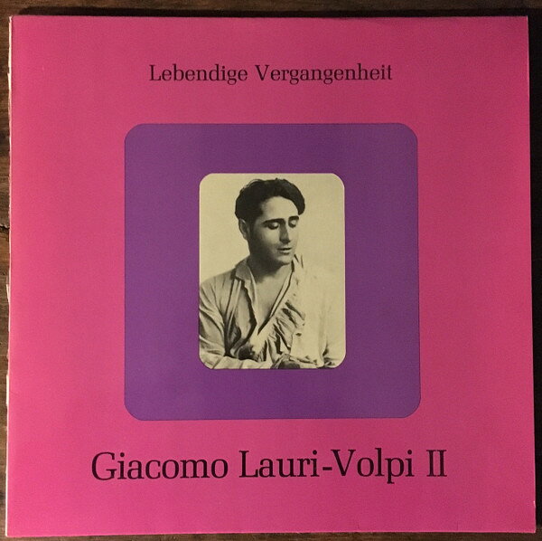 ・アーティスト Giacomo Lauri-Volpi ・タイトル Lebendige Vergangenheit - Giacomo Lauri-Volpi II ・レーベル・型番 Lebendige Vergangenheit LV26...