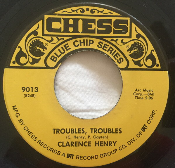 ・アーティスト Clarence "Frogman" Henry ・タイトル Troubles, Troubles / Ain't Got No Home ・レーベル・型番 Chess 9013 ・フォーマット 7インチレコード ・コンディ...