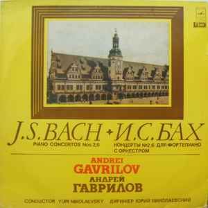 ・アーティスト Johann Sebastian Bach - Andrei Gavrilov , Conductor Yuri Nikolayevsky ・タイトル Piano Concertos Nos. 2, 6 ・レーベル・型番 М...