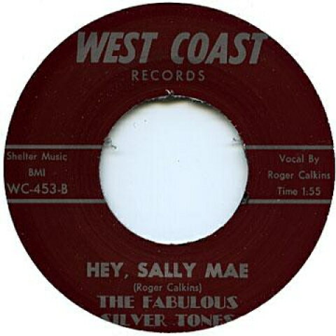・アーティスト Fabulous Silver Tones ・タイトル Hey, Sally Mae / Stranger In Paradise ・レーベル・型番 West Coast UK WESTCOAST453 ・フォーマット 7イ...