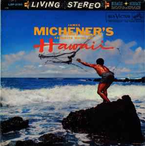 ・アーティスト Various, James A. Michener ・タイトル James Michener's Favorite Music Of Hawaii ・レーベル・型番 RCA Victor LSP2150 ・フォーマット L...