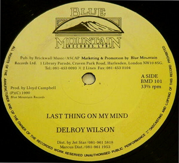 ・アーティスト Delroy Wilson , Mafia & Fluxy ・タイトル Last Thing On My Mind / More Things ・レーベル・型番 Blue Mountain Records Ltd. BMD1...