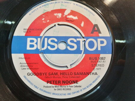 ・アーティスト Peter Noone ・タイトル Goodbye Sam, Hello Samantha ・レーベル・型番 Bus Stop BUS1057 ・フォーマット 7インチレコード ・コンディション(盤) 良い (VG+) ・コ...