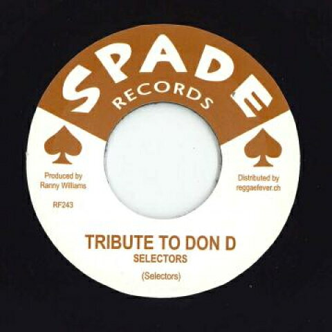 ・アーティスト Selectors / Danny Simpson, Hippy Boys ・タイトル Tribute To Don D / King OF Bone ・レーベル・型番 Spade/Reggae Fever RF243 ・フ...