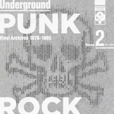 ・アーティスト Ita, Us Masa, Yuji ・タイトル Underground Punk Rock Vinyl Archives 1976-1985 Volume 2 ・レーベル・型番 DDA Confidential JPN D...
