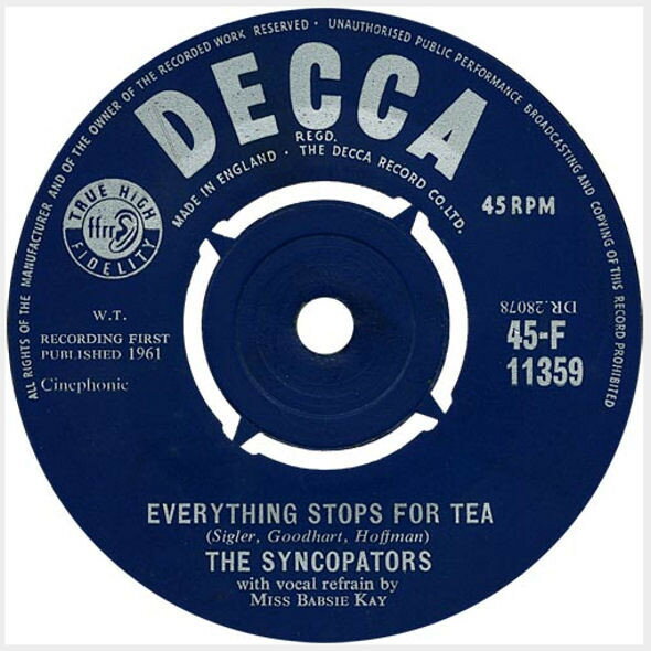 ・アーティスト Syncopators ・タイトル Everything Stops For Tea / If I Had A Talking Picture Of You ・レーベル・型番 Decca 45F11359 ・フォーマット 7...