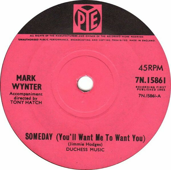 ・アーティスト Mark Wynter ・タイトル Someday (You'll Want Me To Want You) ・レーベル・型番 Pye Records 7N15861 ・フォーマット 7インチレコード ・コンディション(盤)...