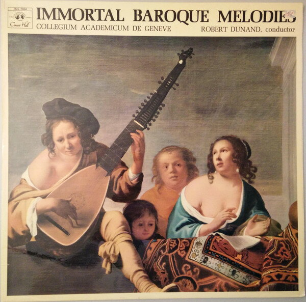 ・アーティスト Collegium Academicum De Gen?ve , Robert Dunand ・タイトル Immortal Baroque Melodies ・レーベル・型番 Concert Hall SMS2684 ・フォ...