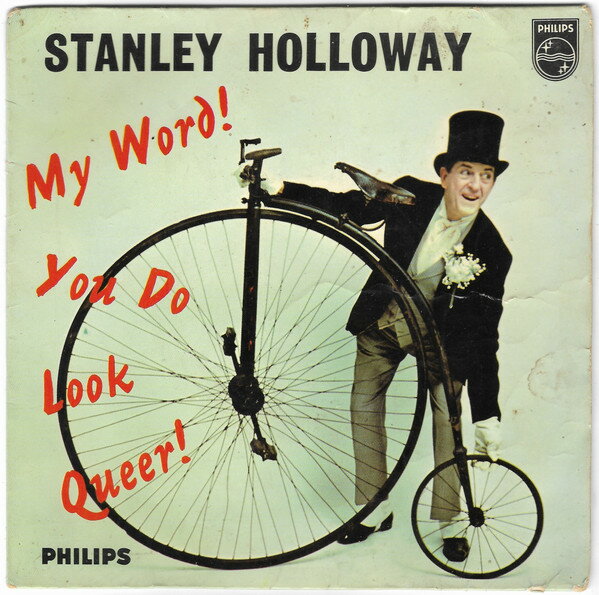 ・アーティスト Stanley Holloway ・タイトル My Word! You Do Look Queer! ・レーベル・型番 Philips BBE12326 ・フォーマット 7インチレコード ・コンディション(盤) 良い (VG...