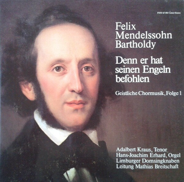 ・アーティスト Felix Mendelssohn-Bartholdy , Adalbert Kraus , Tenor, Hans-Joachim Erhard , Orgel, Limburger Domsingknaben , Lei...