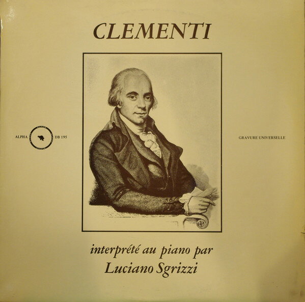 ・アーティスト Muzio Clementi , Luciano Sgrizzi ・タイトル Interpr?t? Au Piano Par Luciano Sgrizzi ・レーベル・型番 Alpha DB195 ・フォーマット LPレコ...