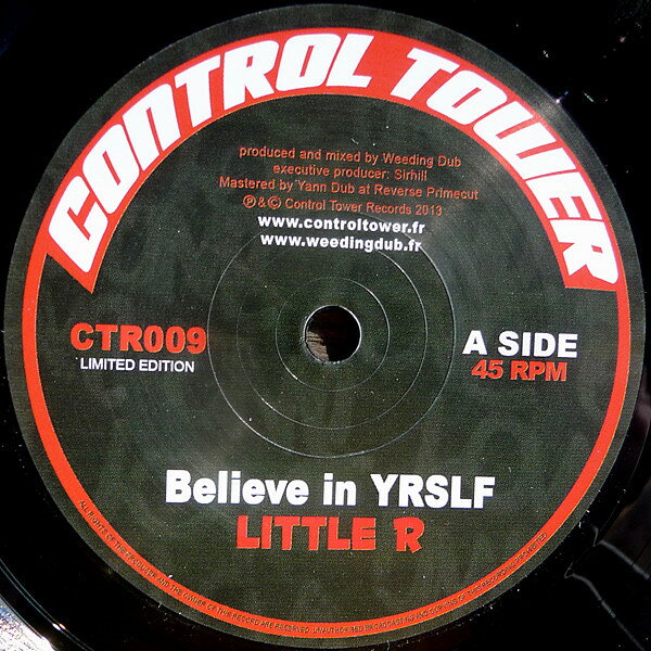 ・アーティスト Little R / Weeding Dub ・タイトル Believe In YRSLF ・レーベル・型番 Control Tower Records CTR009 ・フォーマット 7インチレコード ・コンディション(盤)...