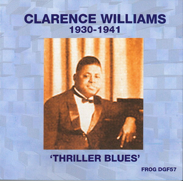 ・アーティスト Clarence Williams ・タイトル Thriller Blues 1930-1941 ・レーベル・型番 frog DGF57 ・フォーマット CD ・コンディション(盤) 良い (VG+) ・コンディション(ジャ...