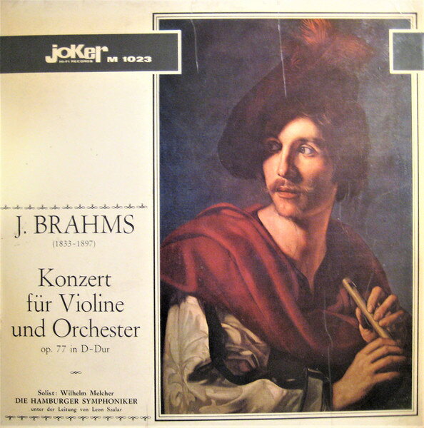 ・アーティスト Wilhelm Melcher , Leon Szalar , Hamburger Symphoniker - Johannes Brahms ・タイトル Konzert F?r Violine Und Orchester ...