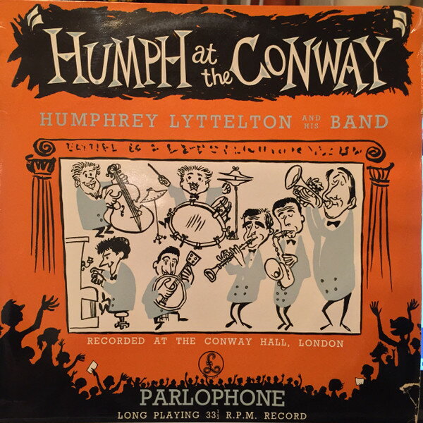 ・アーティスト Humphrey Lyttelton & His Band ・タイトル Humph At The Conway ・レーベル・型番 Parlophone PMC1012 ・フォーマット LPレコード ・コンディション(盤) 良...