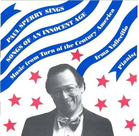 ・アーティスト Paul Sperry, Irma Vallecillo ・タイトル Paul Sperry Sings Songs Of An Innocent Age ・レーベル・型番 ALBANY TROY0342 ・フォーマット C...