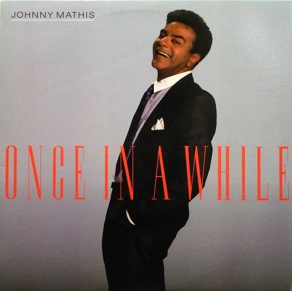 ・アーティスト Johnny Mathis ・タイトル Once In A While ・レーベル・型番 Columbia FC44156 ・フォーマット LPレコード ・コンディション(盤) 良い (VG+) ・コンディション(ジャケット...