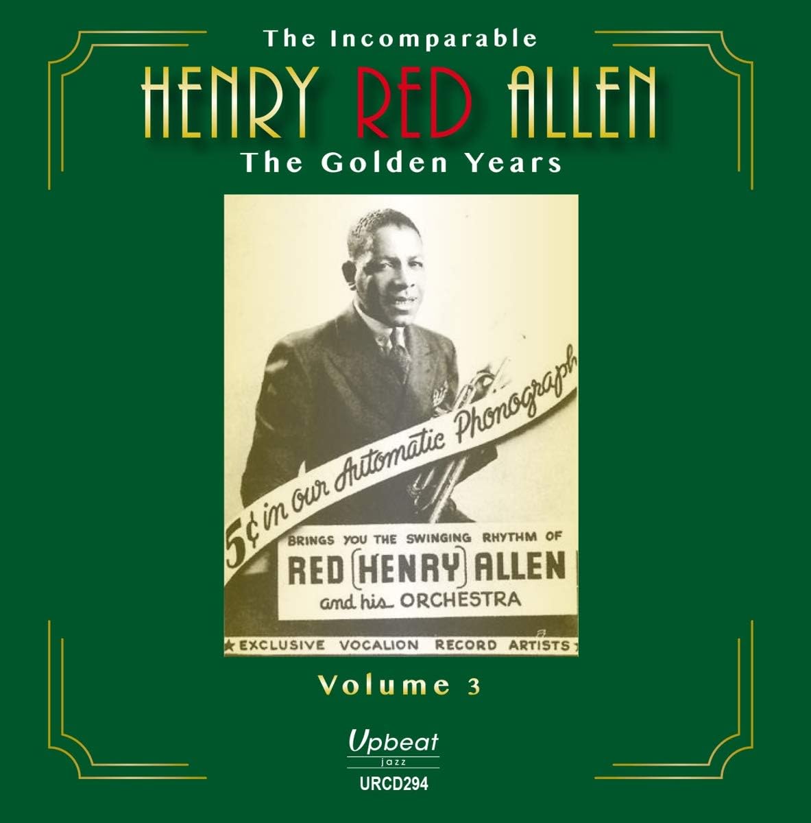 ・アーティスト Henry Red Allen ・タイトル Incomparable Henry Red Allen The Golden Years Vol.3 ・レーベル・型番 UPBEAT JAZZ URCD294 ・フォーマット C...
