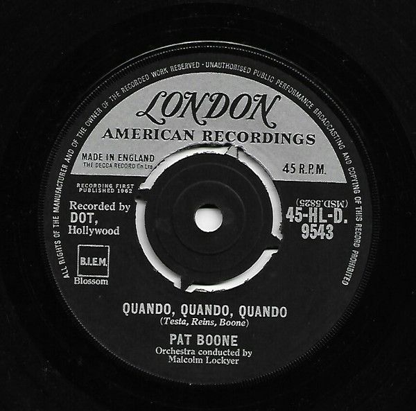 ・アーティスト Pat Boone ・タイトル Quando, Quando, Quando ・レーベル・型番 London Records, London American Recordings 45HLD9543 ・フォーマット 7イン...