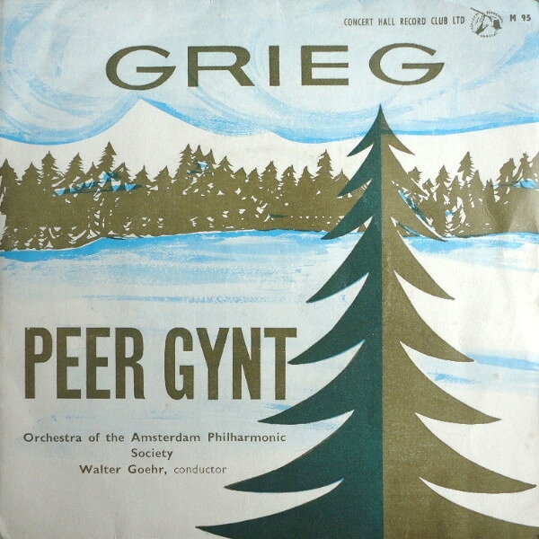 ・アーティスト Edvard Grieg, Amsterdam Philharmonic Society Orchestra, Walter Goehr ・タイトル Peer Gynt Suite No.1 ・レーベル・型番 Concert...