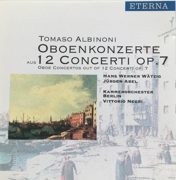 ・アーティスト Tomaso Albinoni, Hans-Werner W?tzig, J?rgen Abel, Kammerorchester Berlin, Vittorio Negri ・タイトル Oboenkonzerte Aus...