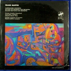 ・アーティスト Frank Martin ・タイトル Harpsichord Concerto / Ballade For Trombone And Orchestra / Ballade For Piano And Orchestra ・...