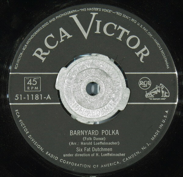 ・アーティスト Six Fat Dutchmen ・タイトル Barnyard Polka / Slip Horn ・レーベル・型番 RCA Victor 511181 ・フォーマット 7インチレコード ・コンディション(盤) 良い (VG...