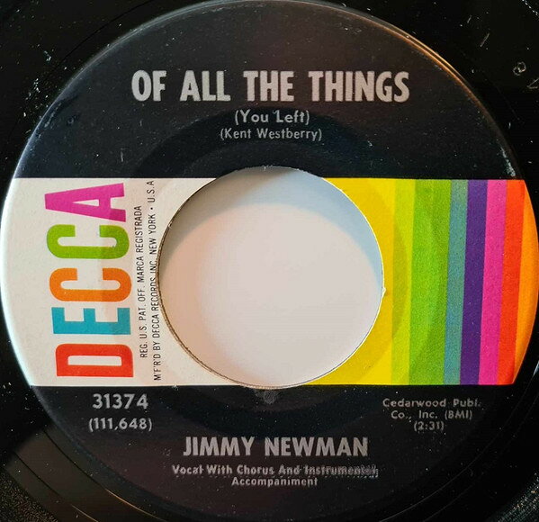 ・アーティスト Jimmy C. Newman ・タイトル Of All The Things (You Left) / Crazy Old Heart ・レーベル・型番 Decca 31374 ・フォーマット 7インチレコード ・コンディ...