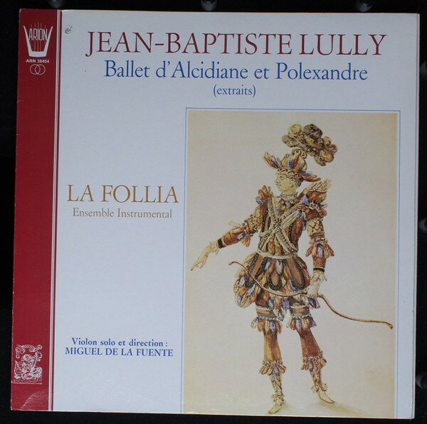 ・アーティスト Jean-Baptiste Lully - La Follia , Miguel De La Fuente ・タイトル Ballet D' Alcidiane Et Polexandre (Extraits) ・レーベル・型...