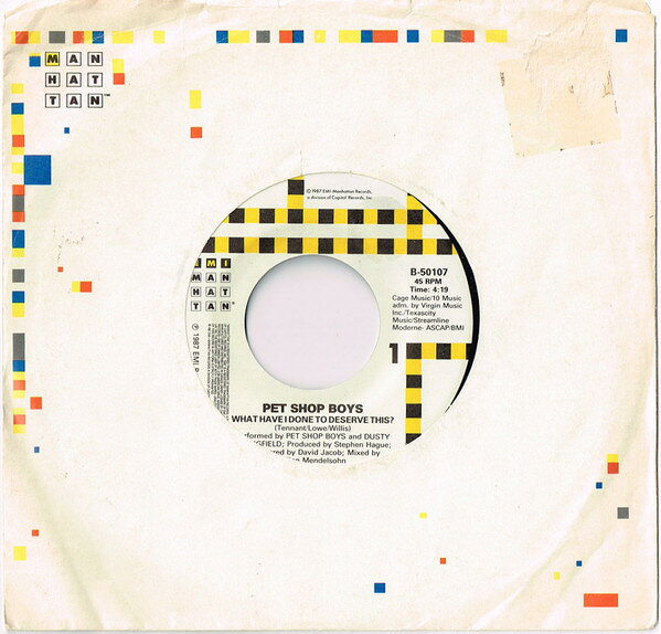 ・アーティスト Pet Shop Boys, Dusty Springfield ・タイトル What Have I Done To Deserve This? ・レーベル・型番 EMI-Manhattan Records B50107 ・...