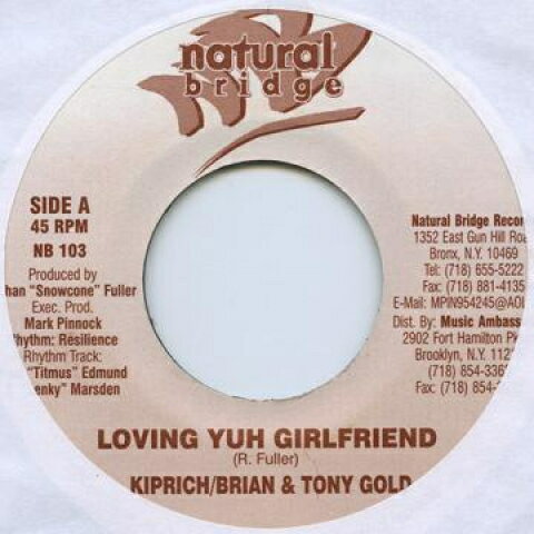 ・アーティスト Kiprich, Brian & Tony Gold / Alley Cat ・タイトル Loving Yuh Girlfriend / Joe Grind ・レーベル・型番 Natural Bridge NB104 ・フォ...