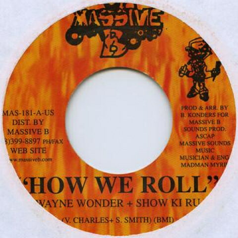・アーティスト Wayne Wonder, Show Kiru ・タイトル How We Roll ・レーベル・型番 Massive B MAS181 ・フォーマット 7" ・コンディション(盤) 新品 (M) ・コンディション(ジャケット...