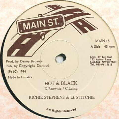 ・アーティスト Richie Stephens, Lt. Stitchie / Professor Major ・タイトル Hot & Black / Want A Bleigh ・レーベル・型番 Main St. MAIN18 ・フォーマ...