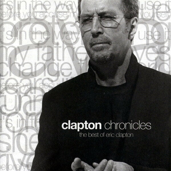 ・アーティスト Eric Clapton ・タイトル Clapton Chronicles - The Best Of Eric Clapton ・レーベル・型番 Reprise Records, Duck Records 9475532 ...