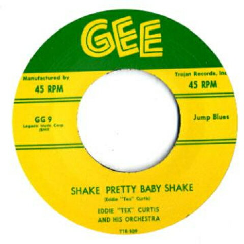 ・アーティスト Eddie Curtis / Oliver Jones, Ray Barrow ・タイトル Shake Pretty Baby Shake / What I Say? ・レーベル・型番 Gee GEE4 ・フォーマット 7"...