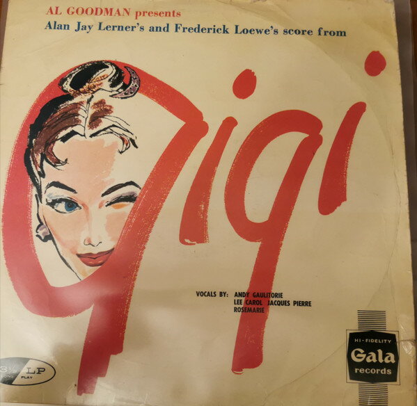 ・アーティスト Al Goodman & His Orchestra ・タイトル Alan Jay Lerner's And Frederick Loewe's Score From Gigi ・レーベル・型番 Gala Records (...