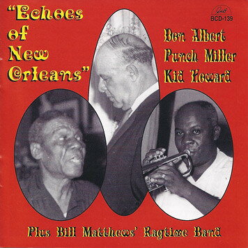 ・アーティスト Don Albert, Punch Miller, Avery "Kid" Howard ・タイトル Echoes Of New Orleans ・レーベル・型番 G.H.B. BCD139 ・フォーマット CD ・コンディ...
